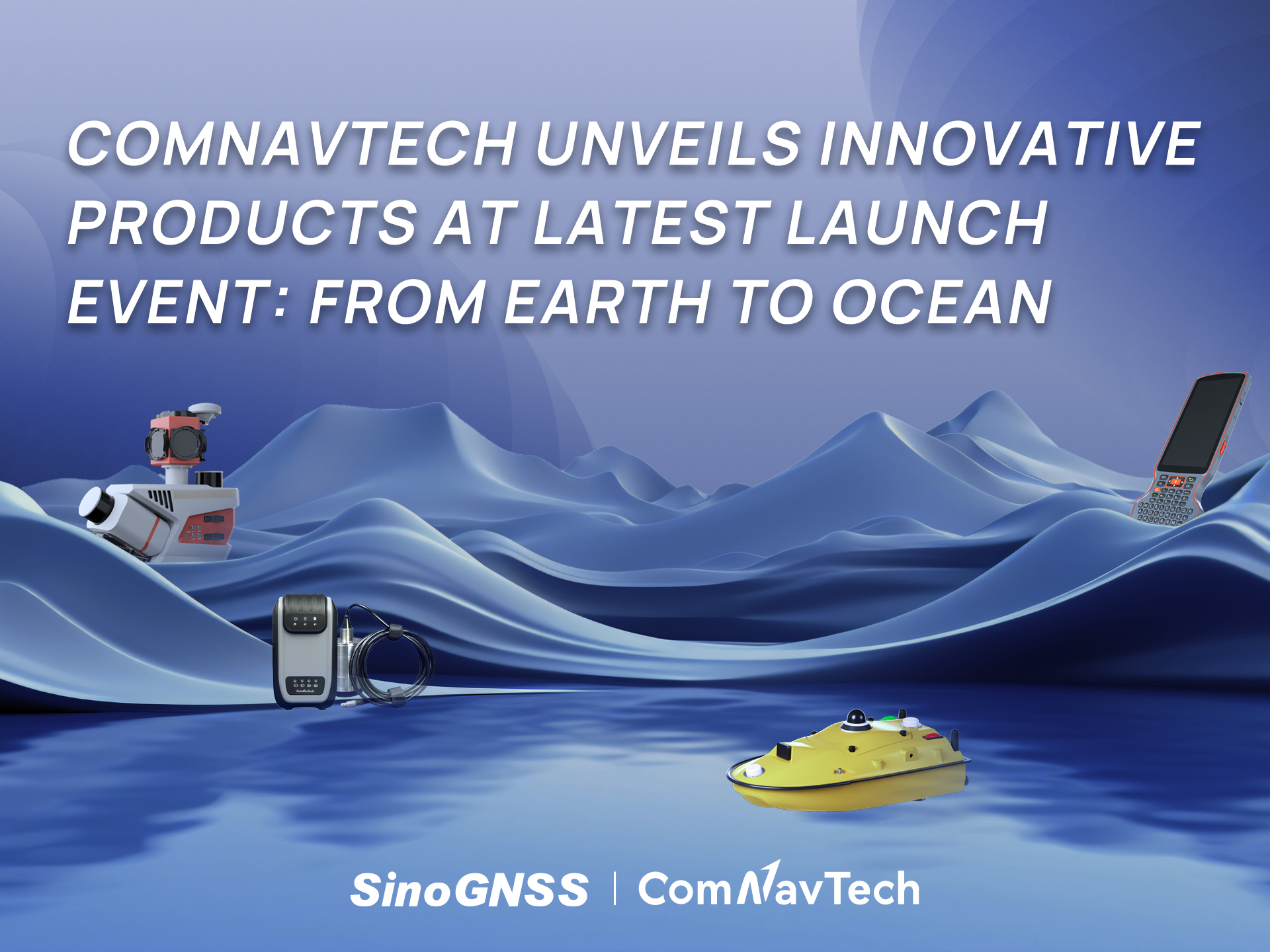 ComNavTech Unveils Innovative Products at Latest Launch Event: From ...