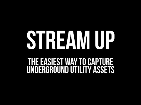 Stream UP - The easiest way to capture underground utility assets - Geo ...